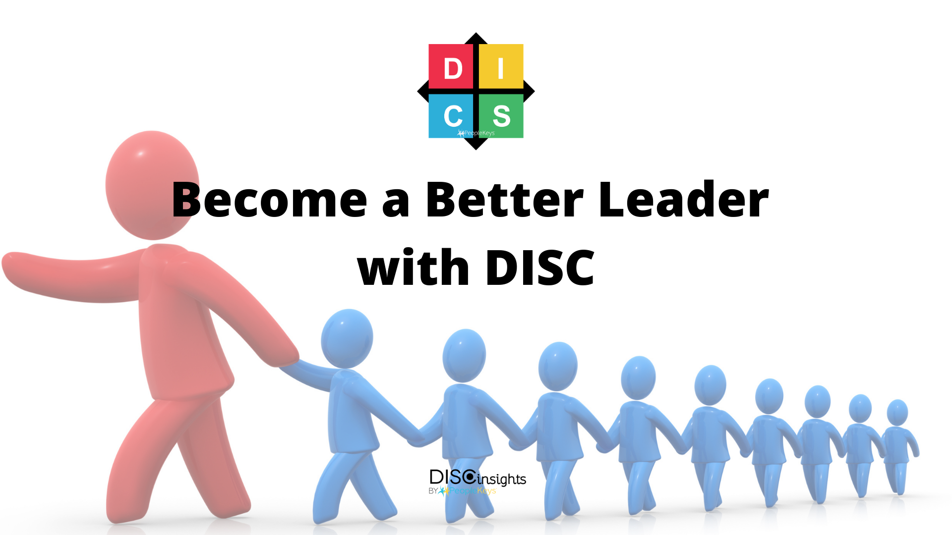 Become a Better Leader with DISC Become a Better Leader with DISC